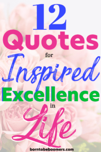 12 Quotes That Will Inspire You To Commit To Excellence In Your Life