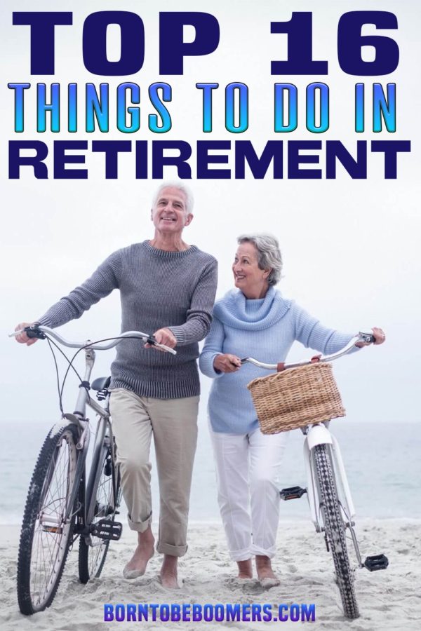 16 Ways To Stay Active and Have Fun In Retirement