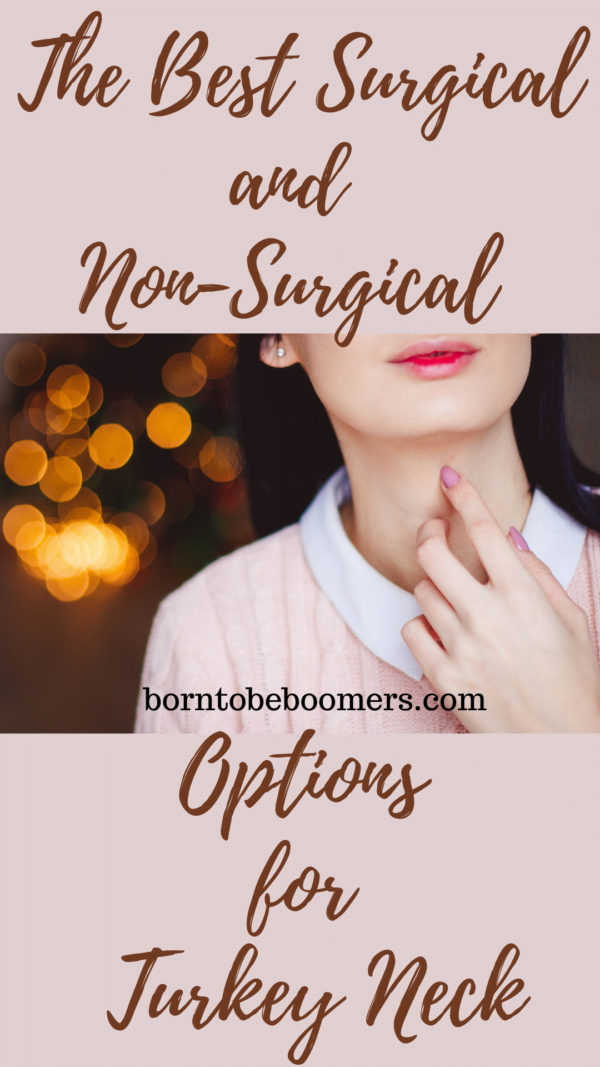 The Best Surgical and Non-Surgical Options for Turkey Neck